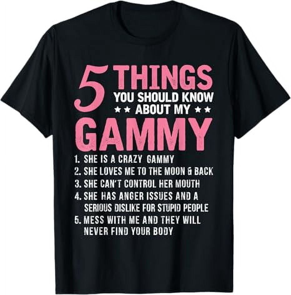 5 Things You Should Know About My Gammy Funny Grandma T-Shirt - Walmart.com