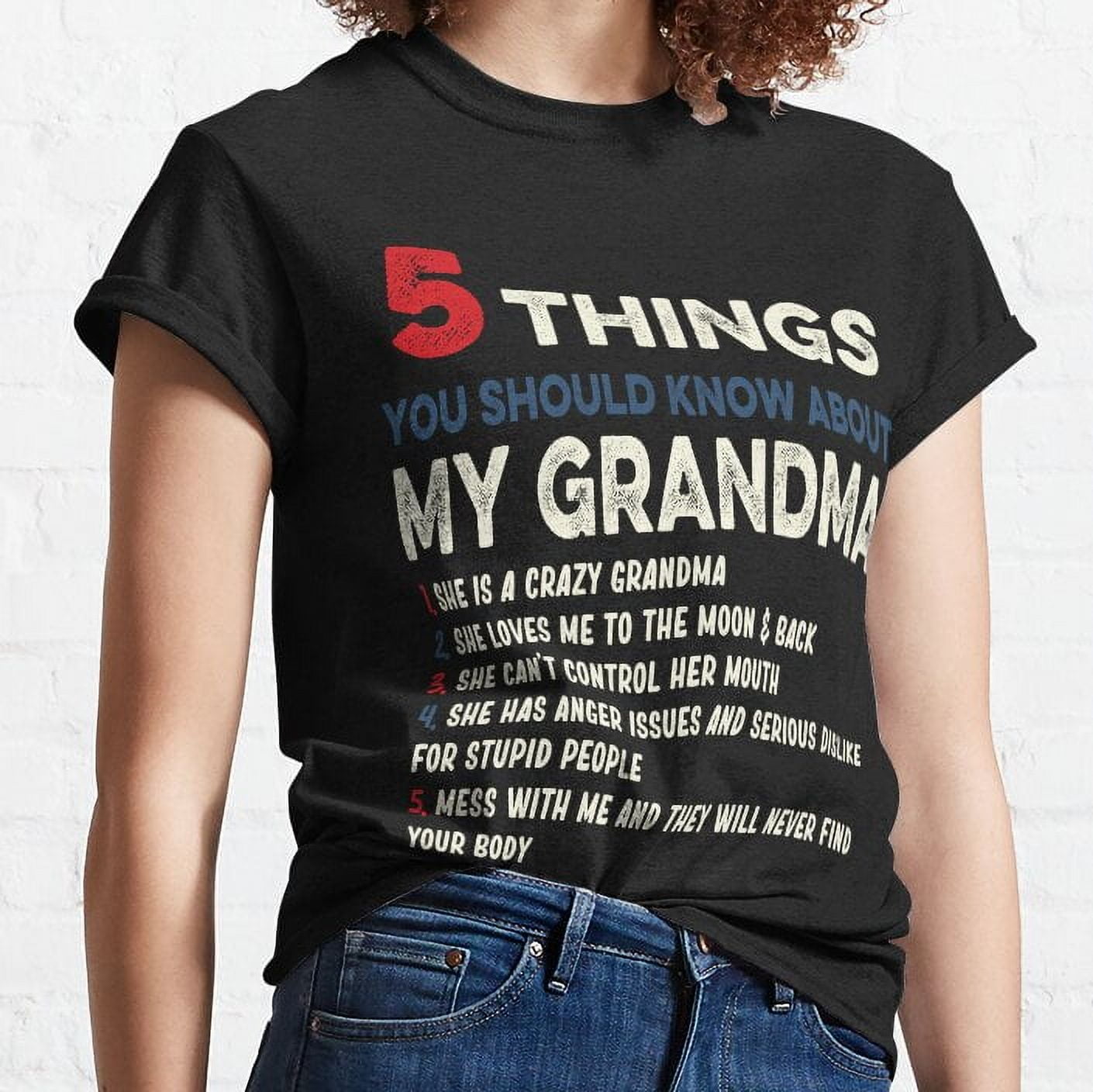 5 Things You Should Know About My Grandma Classic T-Shirt - Walmart.com