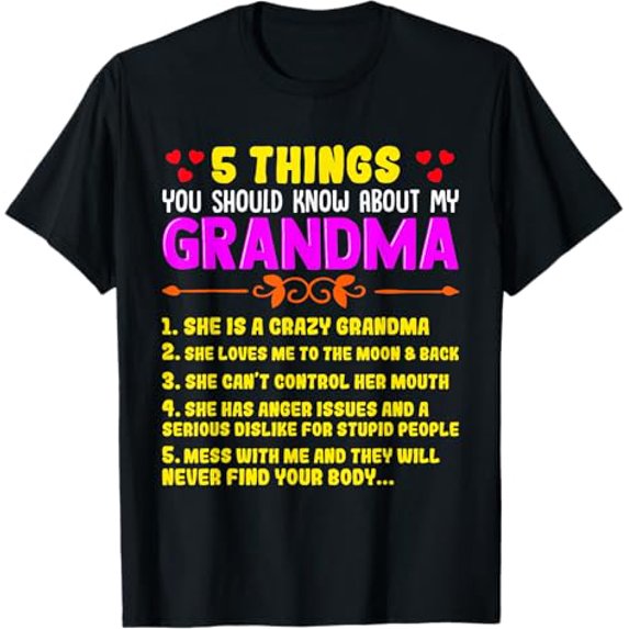 5 Things You Should Know About My Grandma | Humor Grandma T-Shirt ...
