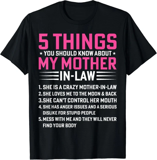 5 Things You Should Know About My Mother-In-Law Saying Gift T-Shirt Unisex S-5XL Hot Trending ...