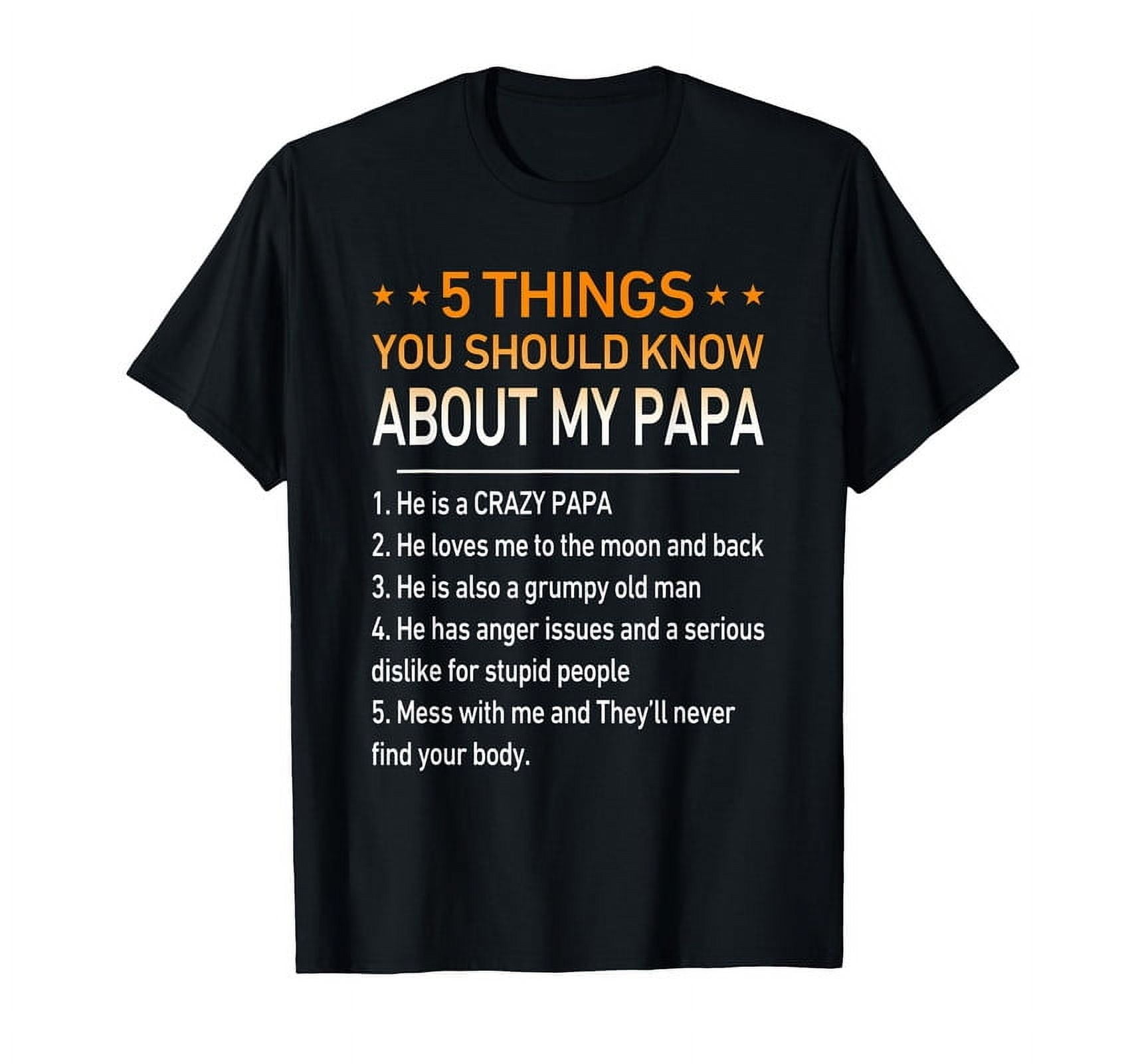 5 Things You Should Know About My Papa Crazy Grumpy Old T-Shir ...