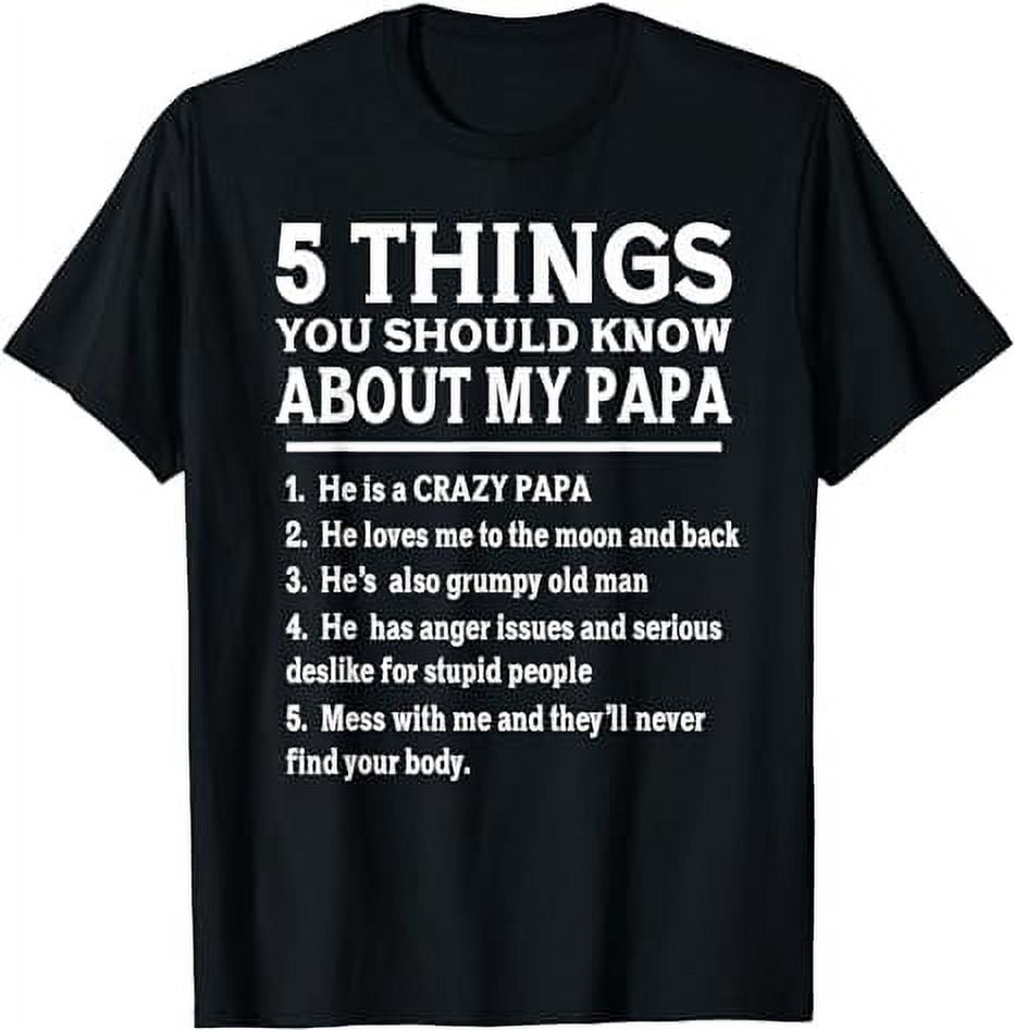 5 Things You Should Know About My Papa Father Day Humor Gift T-Shirt ...