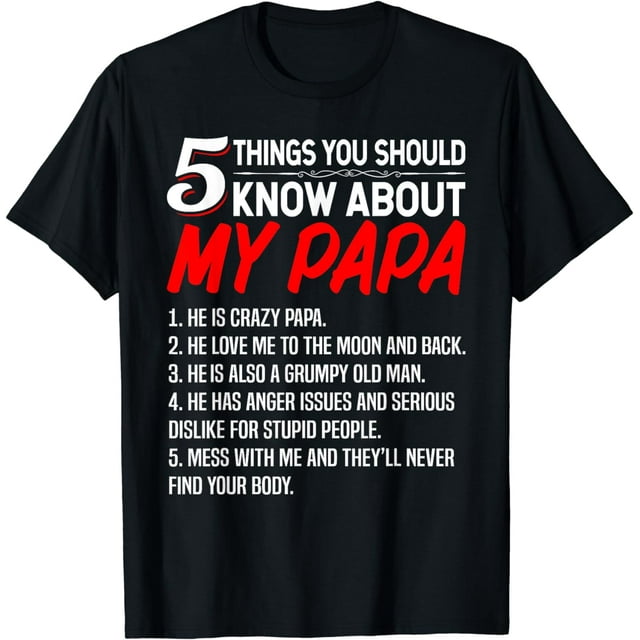 5 Things You Should Know About My Papa - Fathers Day T-Shirt - Walmart.com