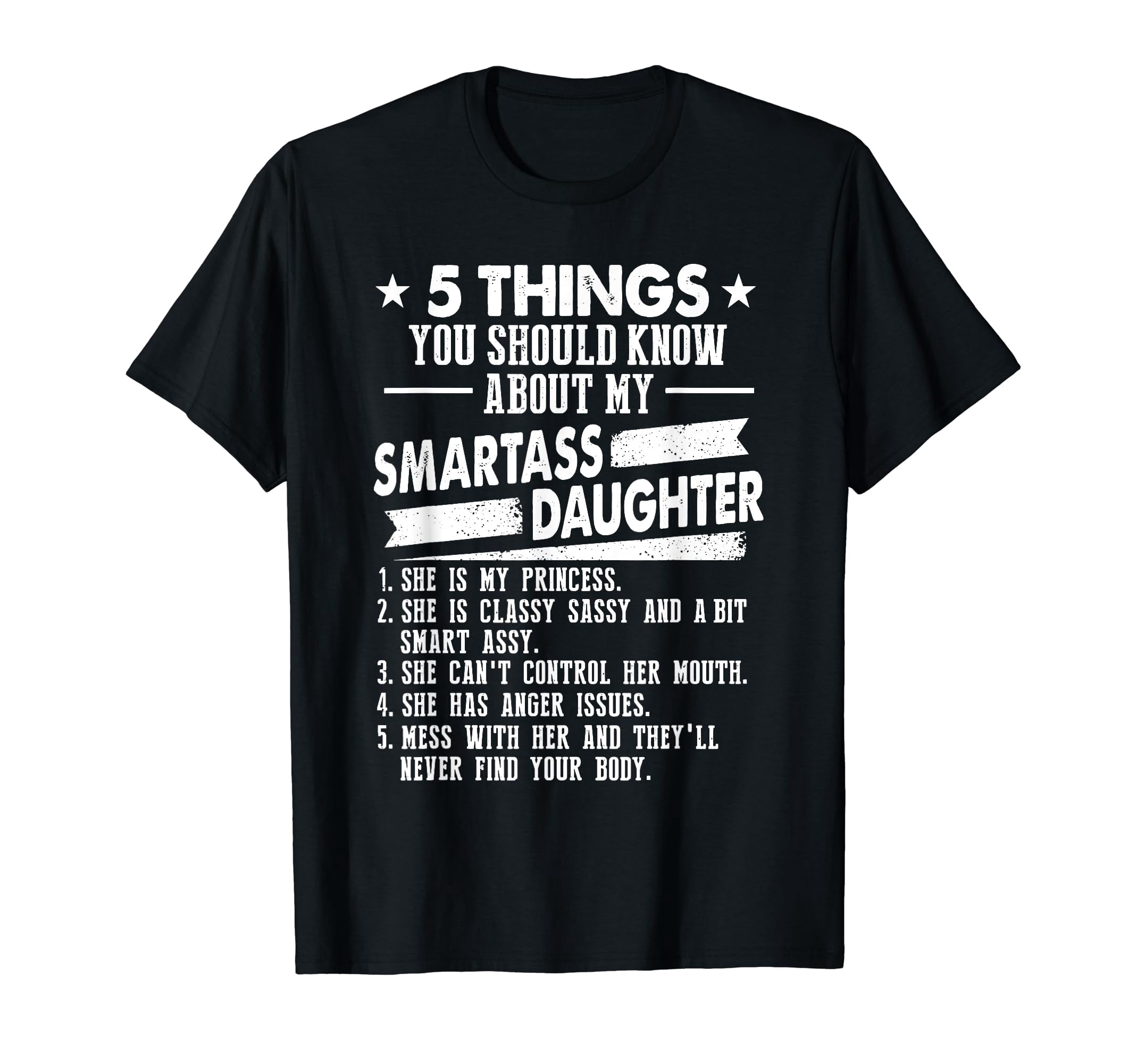 5 Things You Should Know About My Smartass Daughter T-Shirt - Walmart.com