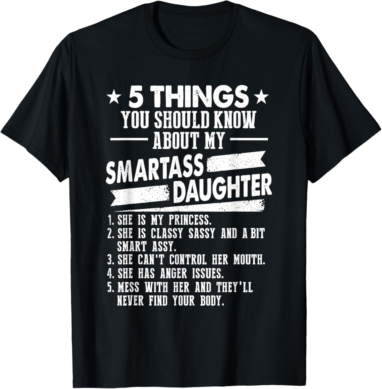 5 Things You Should Know About My Smartass Daughter T-Shirt - Walmart.com