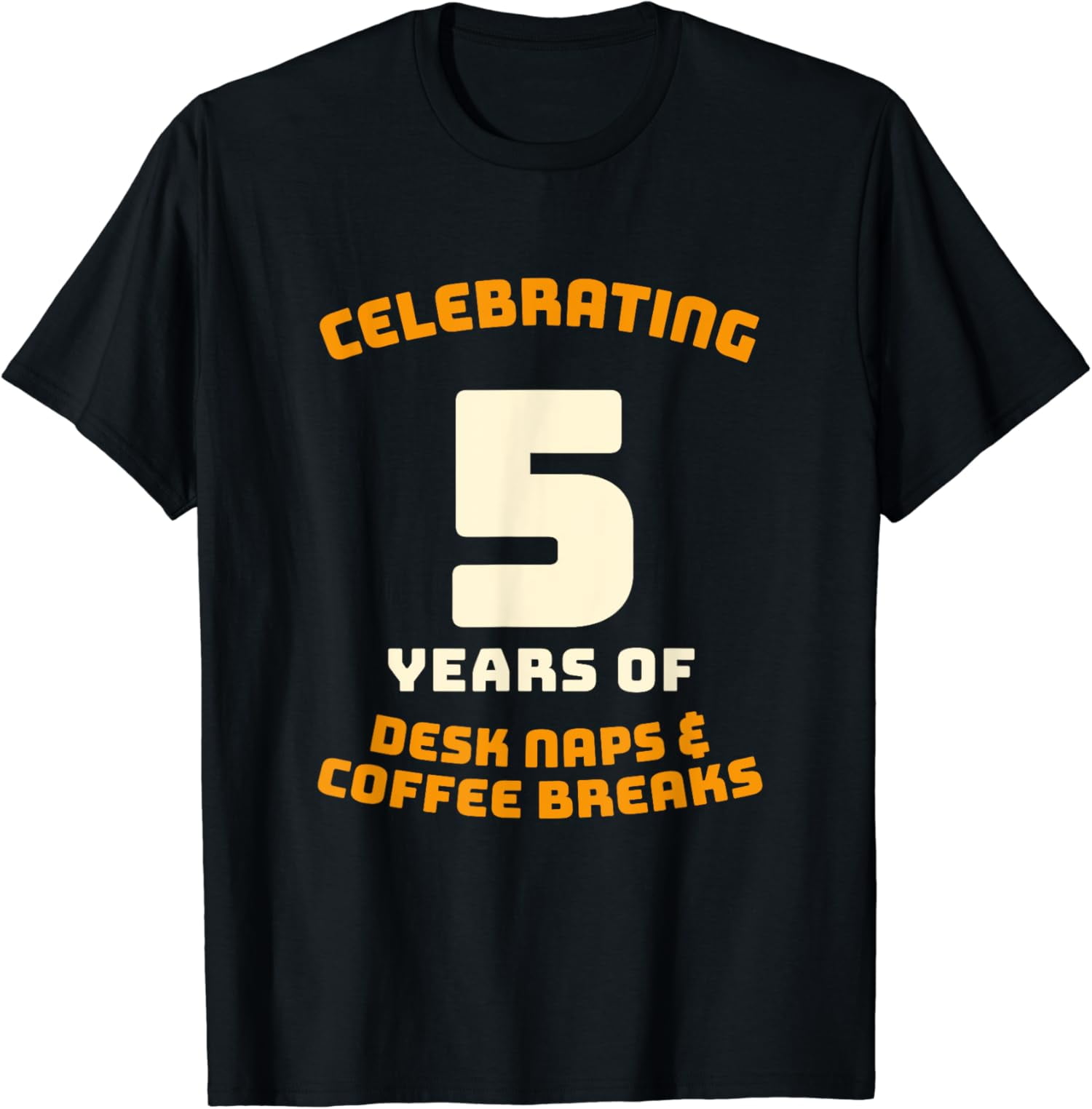 5 Years of Desk Naps & Coffee Breaks 5th Work Anniversary T-Shirt ...
