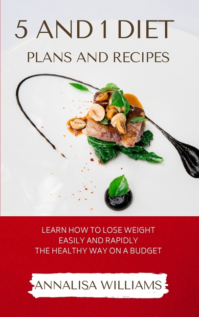 5 and 1 Diet Plans and Recipes: Learn how to Lose Weight Easily and ...