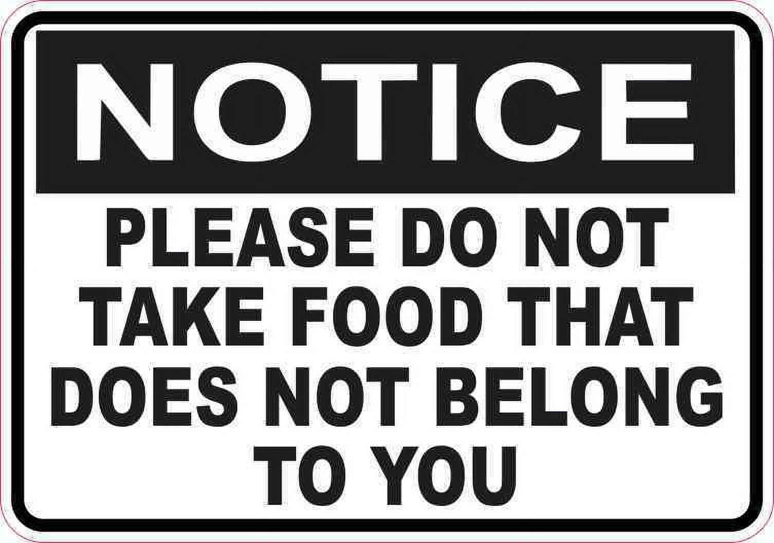 5 x 3.5 Notice Please Do Not Take Food That Does Not Belong To You ...