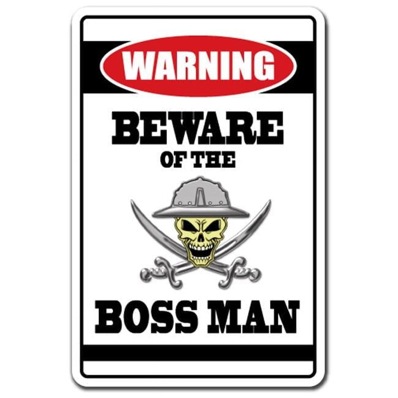 5 x 7 in. Beware of the Boss Man Warning Decal - Employment Work Place ...