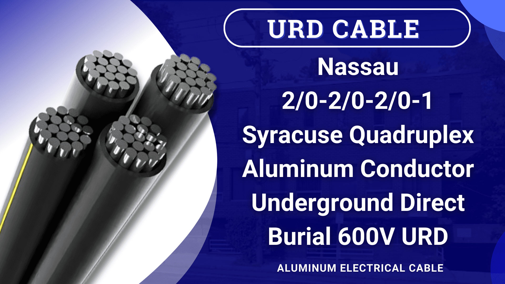 50' 2/0-2/0-2/0-1 Syracuse Aluminum URD Quadruplex Cable 600 Volt Wire ...