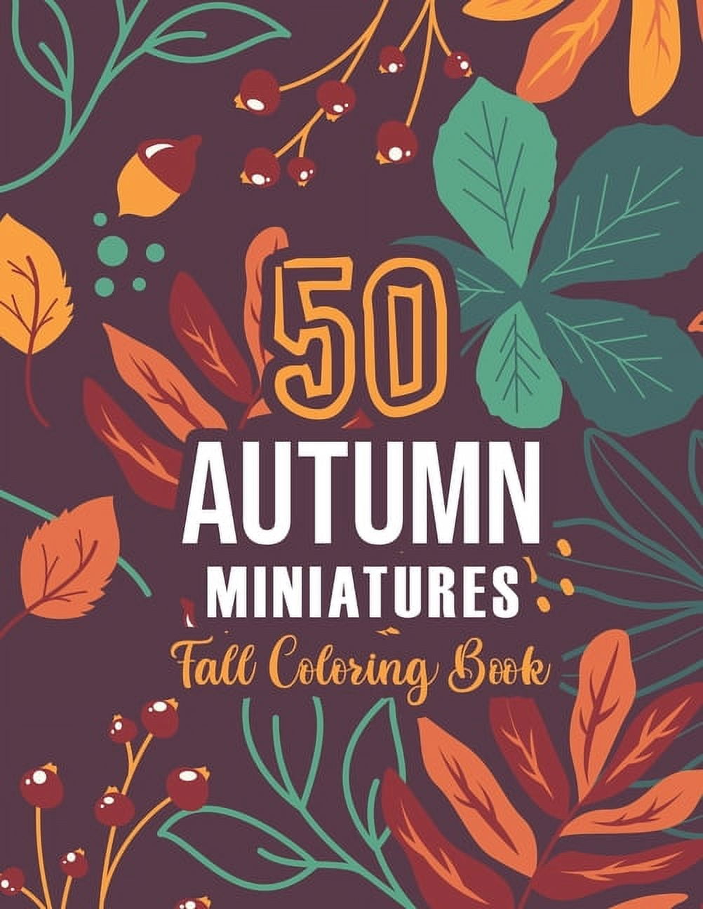 50 AUTUMN MINIATURES - Fall Coloring Book: 50+ Coloring Pages Featuring ...
