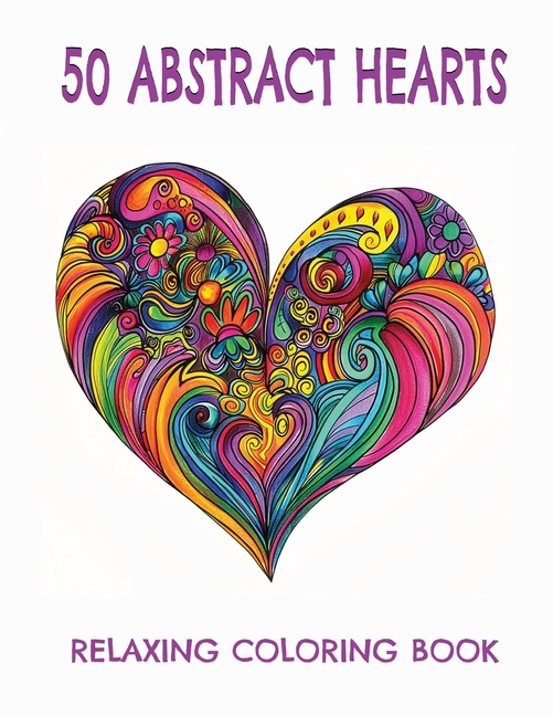 50 Abstract Hearts: Coloring book for stress release and well-being ...