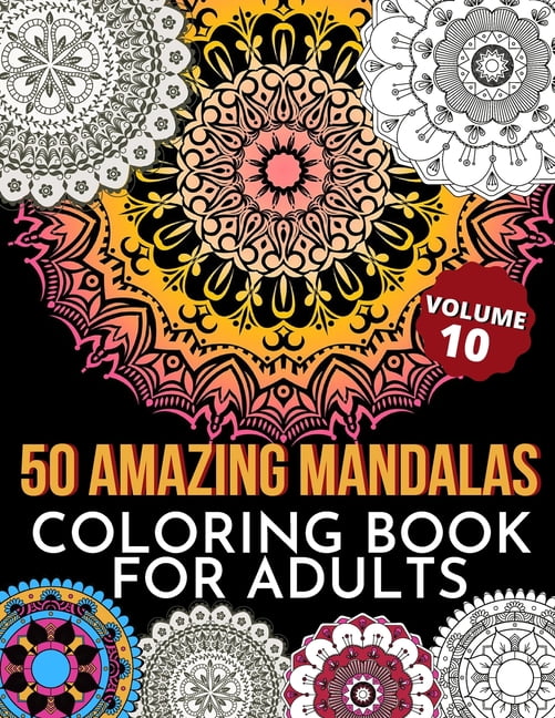 50 Amazing Mandalas Coloring Book For Adults: An Adult Coloring Book ...