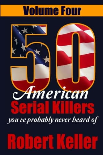 Pre-Owned 50 American Serial Killers You?ve Probably Never Heard Of ...