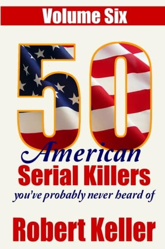 Pre-Owned 50 American Serial Killers You've Probably Never Heard Of Vol ...