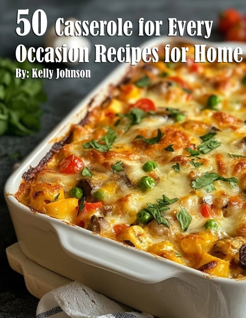 50 Casseroles for Every Occasion Recipes for Home, (Paperback ...