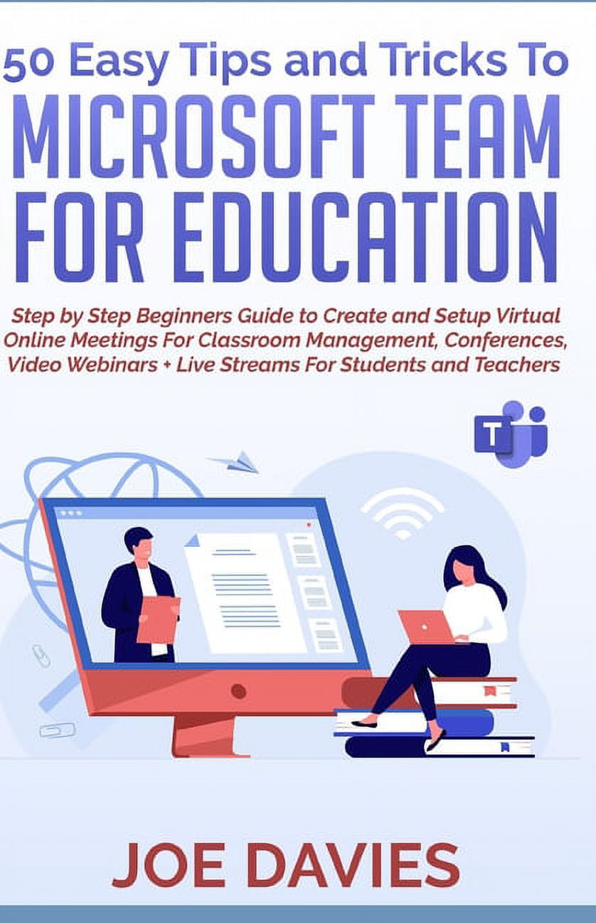 50 Easy Tips and Tricks to Microsoft Team for Education : Step by Step ...