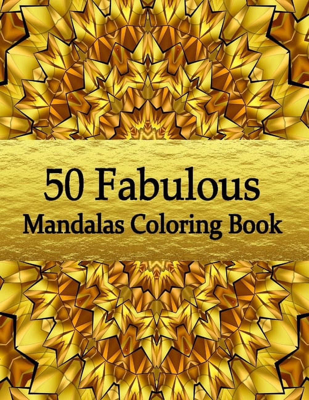 50 Fabulous Mandalas Coloring Book: Amazing Coloring Pages For ...