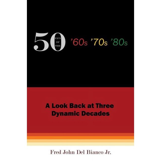 50 Favs of the '60s '70s '80s: A Look Back at Three Dynamic Decades - Walmart.com