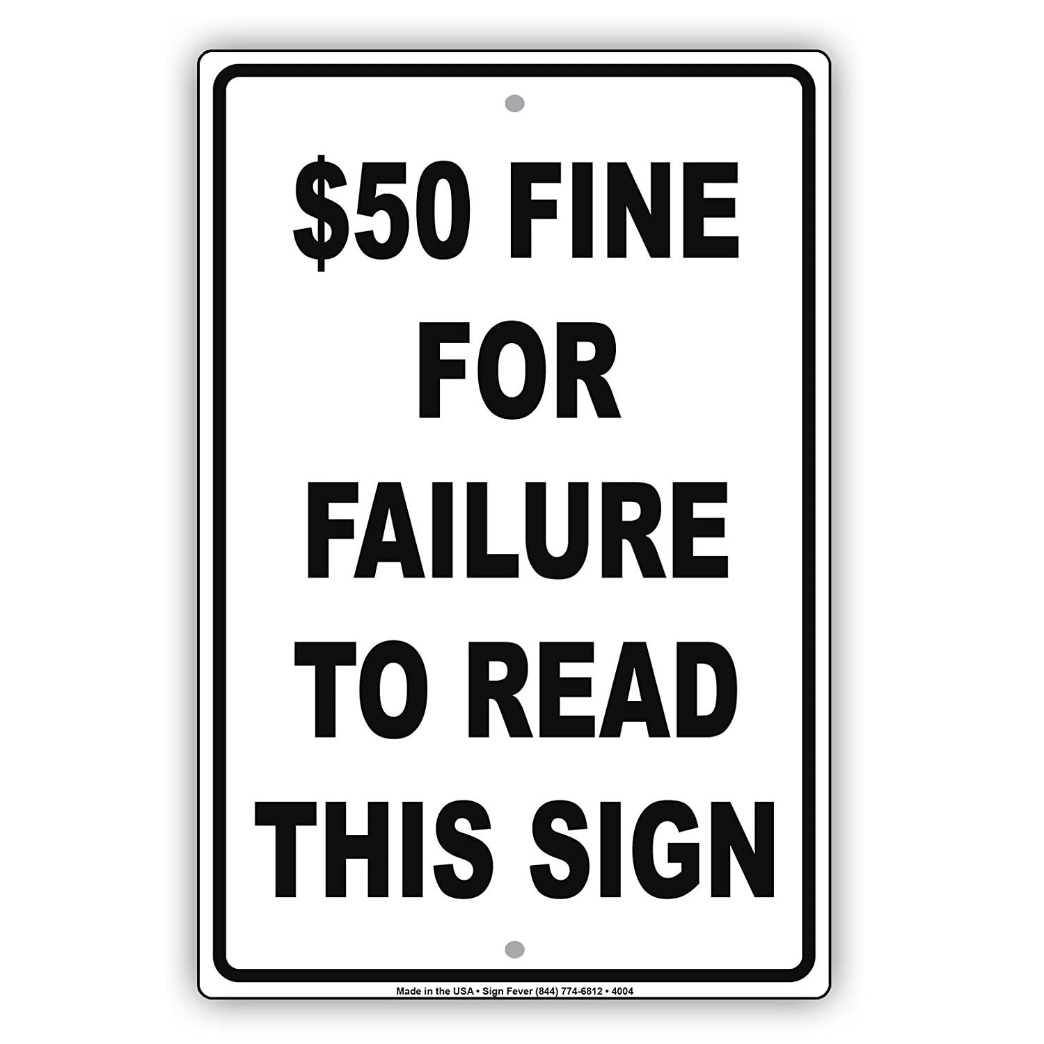 $50 Fine For Failure To Read This Sign Humor Jokes Funny Notice ...