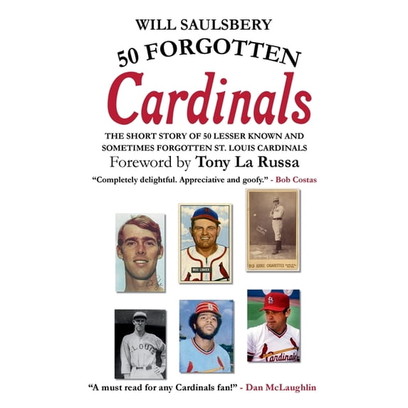 50 Forgotten Cardinals: The short story of 50 lesser known and ...