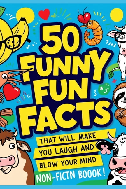 50 Funniest Fun Facts That Will Make You Laugh and Blow Your Mind ...