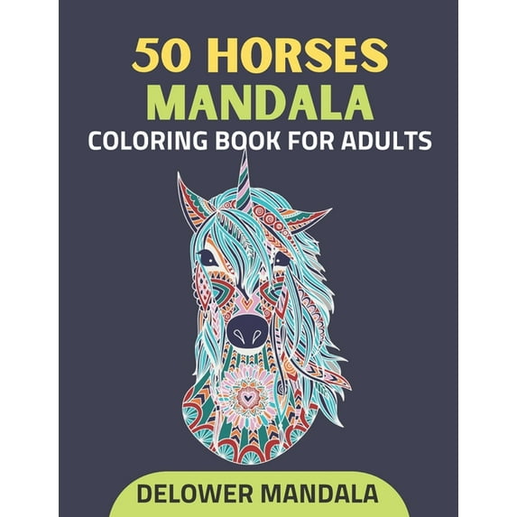 50 Horses Mandala Coloring Book For Adults : Adult Coloring Book for ...