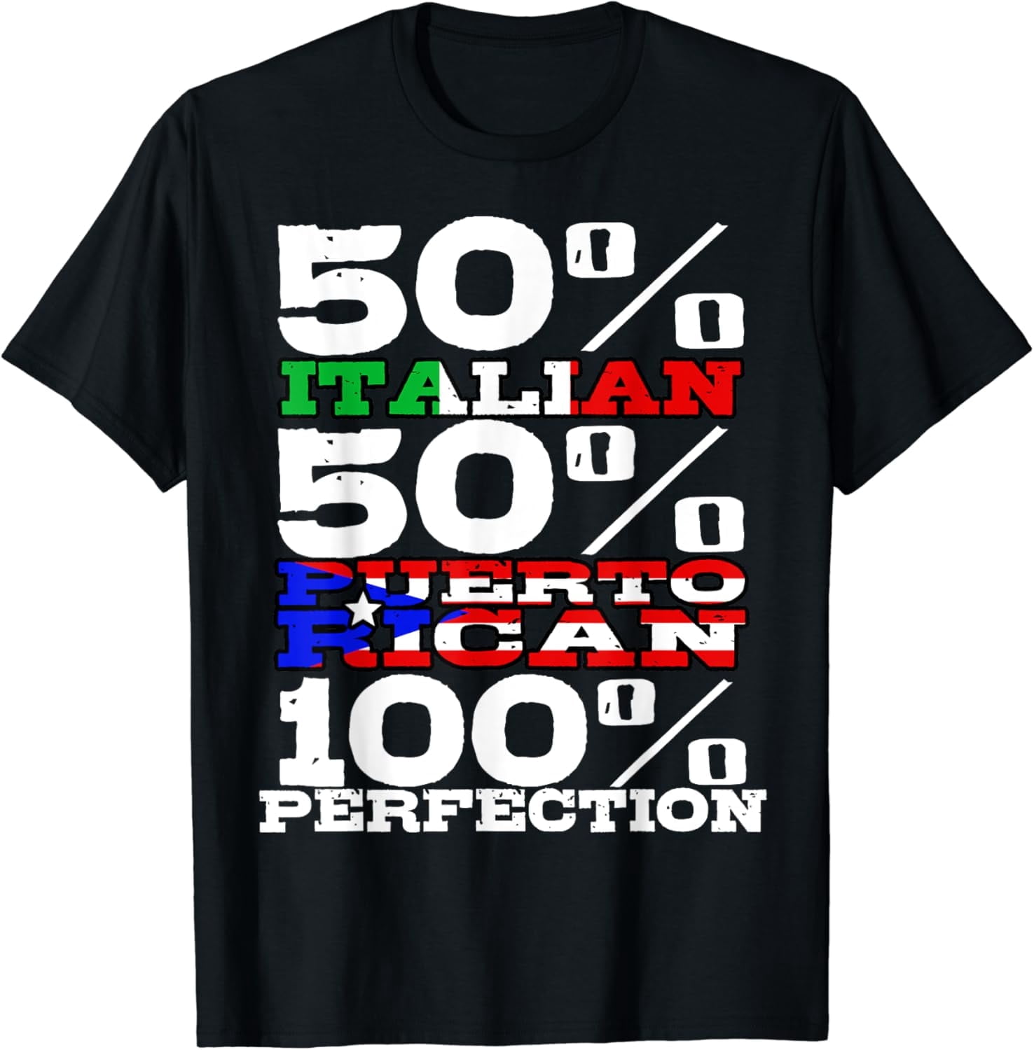 50% Italian 50% Puerto Rican 100% Perfection Funny Heritage Pride ...
