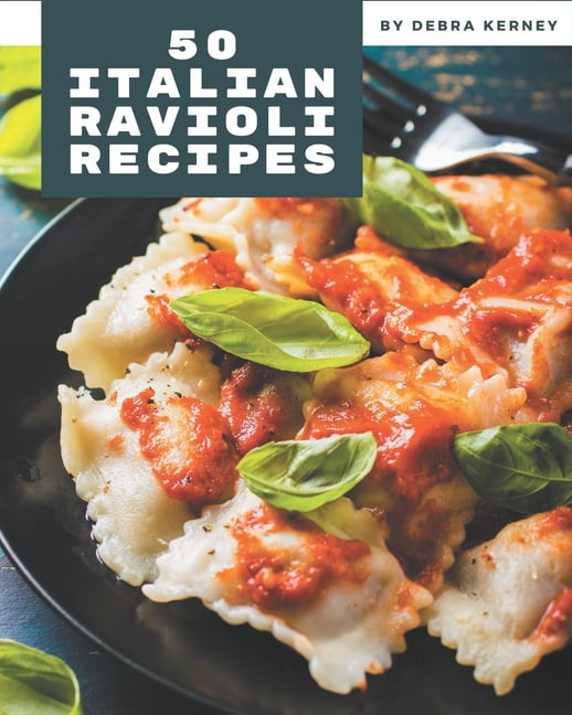 50 Italian Ravioli Recipes: Home Cooking Made Easy with Italian Ravioli ...