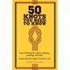 50 Knots You Need to Know : Learn 50 Knots for Sailing, Climbing ...