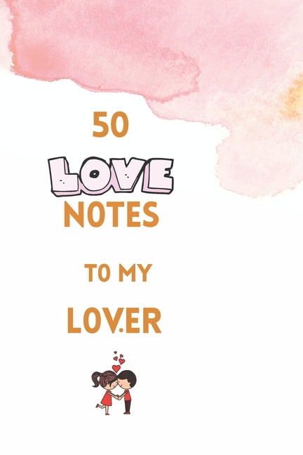 50 Love Notes to my lover: 100 page fill in the blank space word of ...