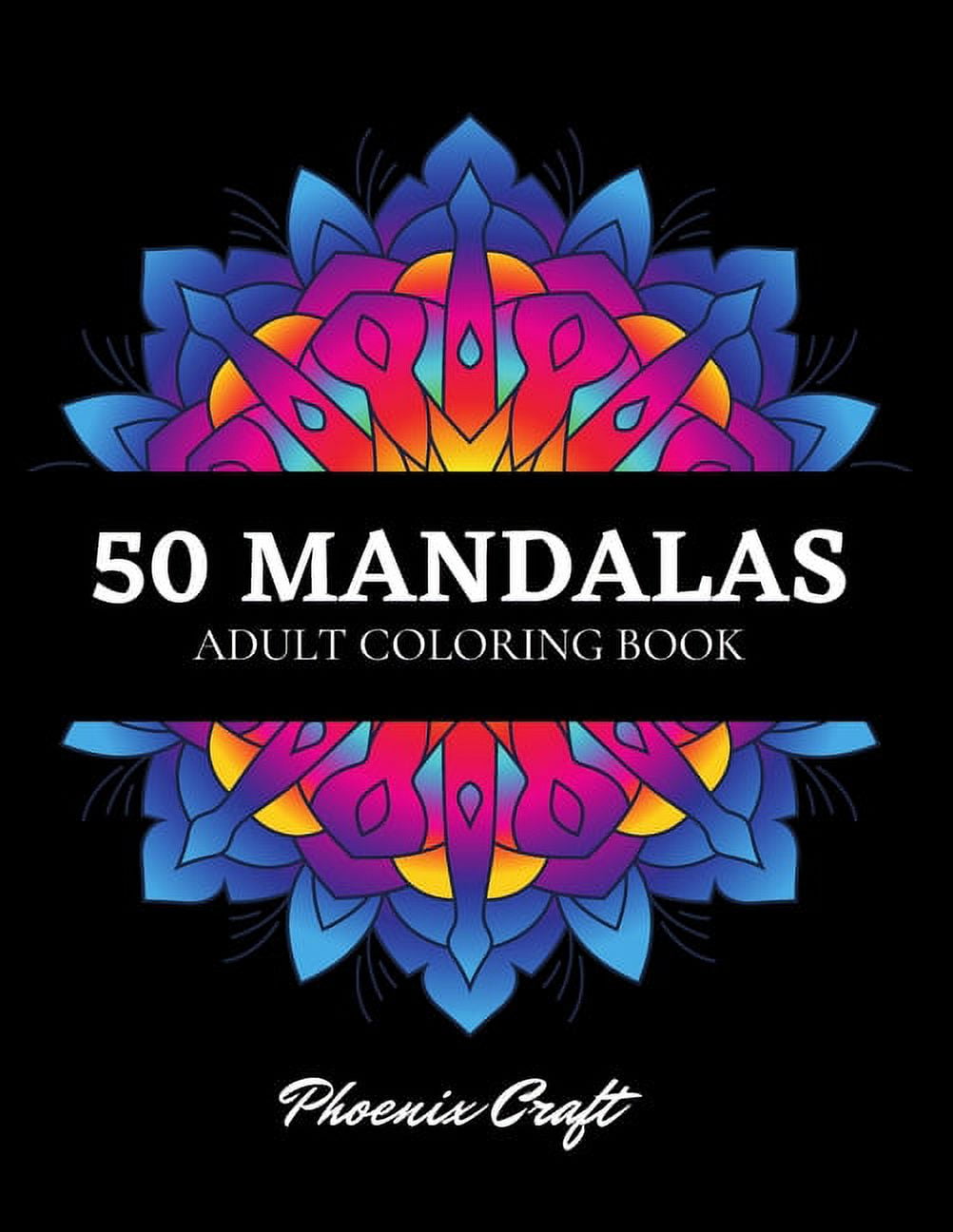 50 Mandalas Adult Coloring Book: An Assortment of Stress Relieving ...