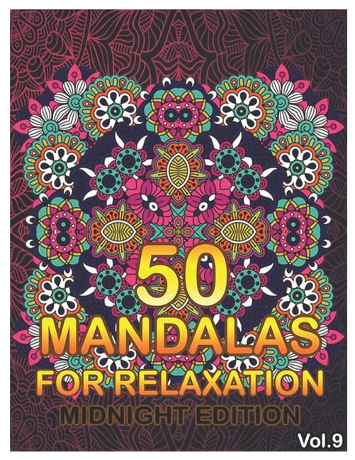 50 Mandalas for Relaxation Midnight Edition: 50 Mandalas For Relaxation ...