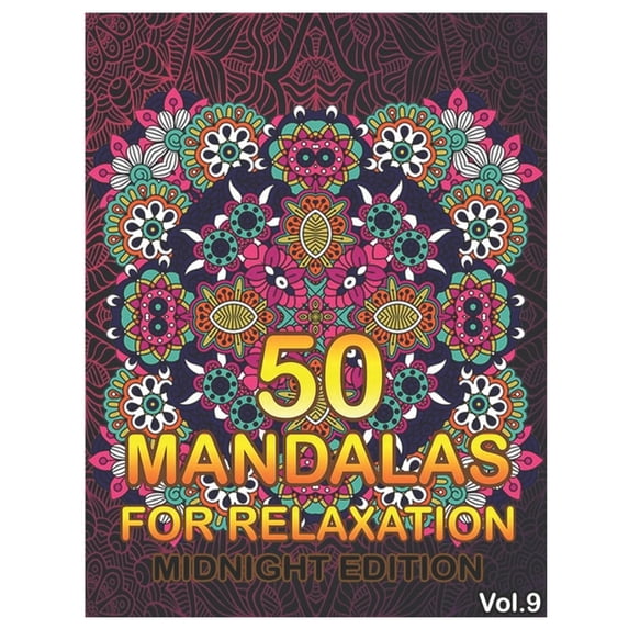 50 Mandalas for Relaxation Midnight Edition: 50 Mandalas For Relaxation ...