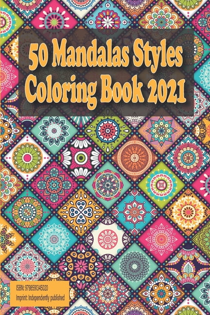 50 Mandalas Styles Coloring Book 2021: Learn and Enjoy Coloring For ...