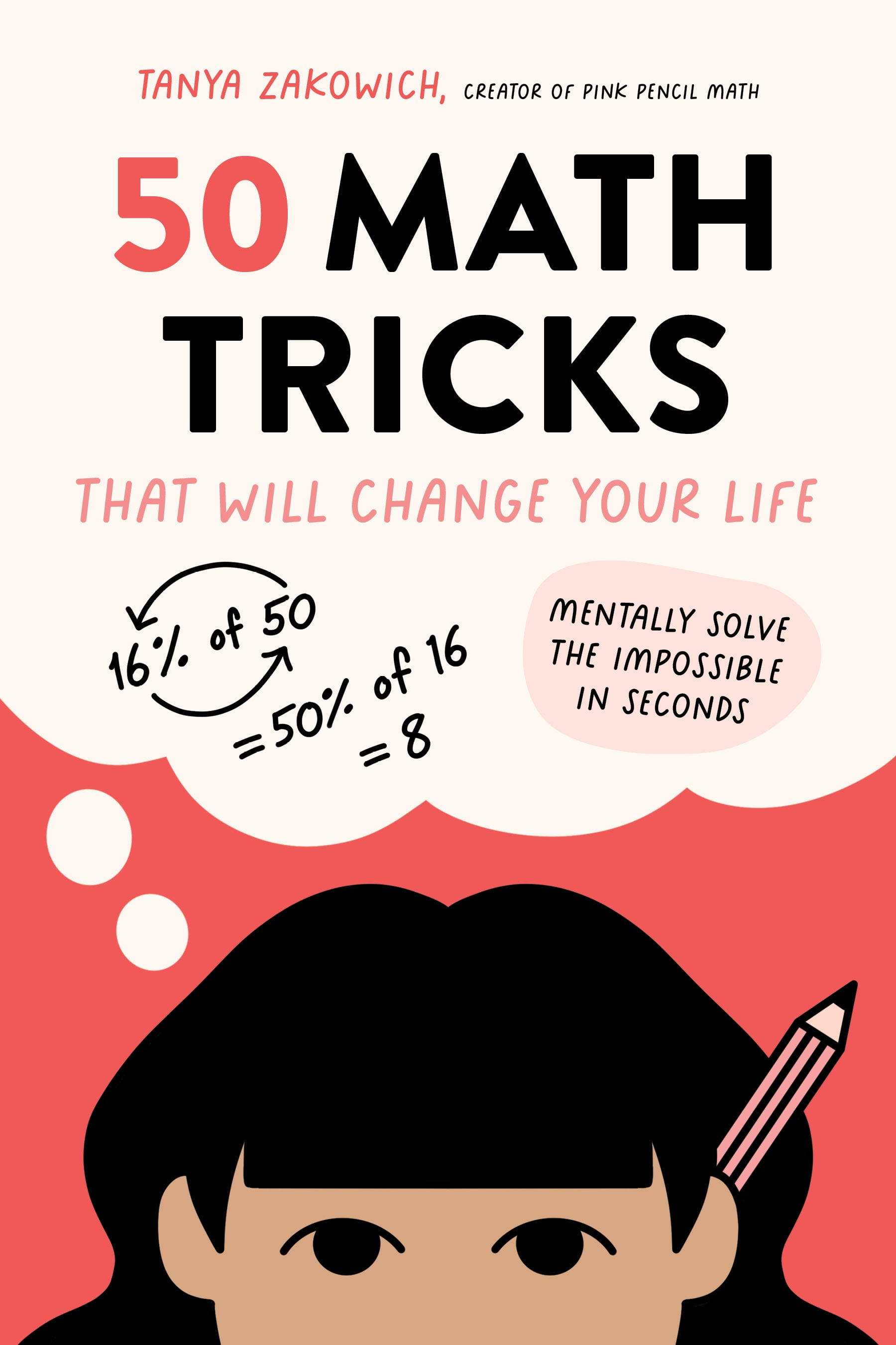 50 Math Tricks That Will Change Your Life : Mentally Solve the ...