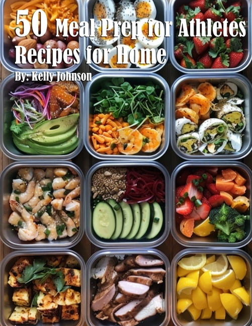 50 Meal Prep for Athletes Recipes for Home, (Paperback) - Walmart.com