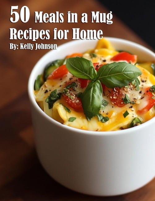 50 Meals in a Mug Recipes for Home, (Paperback) - Walmart.com