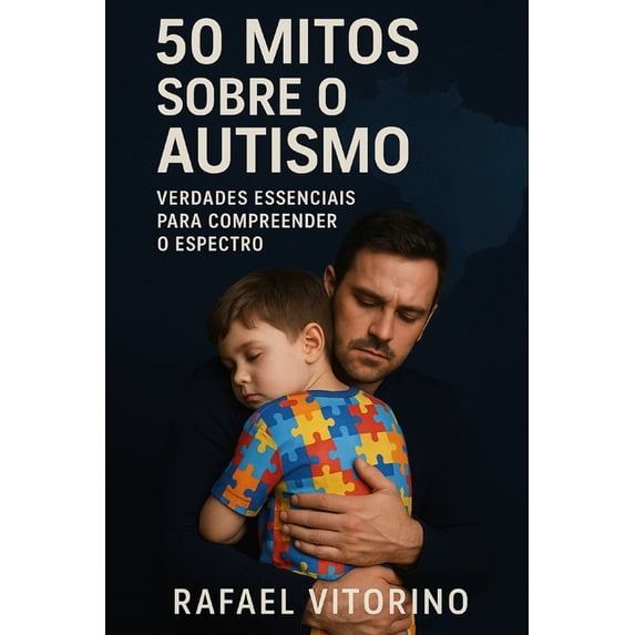 50 Mitos Sobre o Autismo: Verdades Essenciais para Compreender o ...