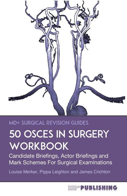 50 Osces in Surgery Workbook : Candidate Briefings, Actor Briefings and ...