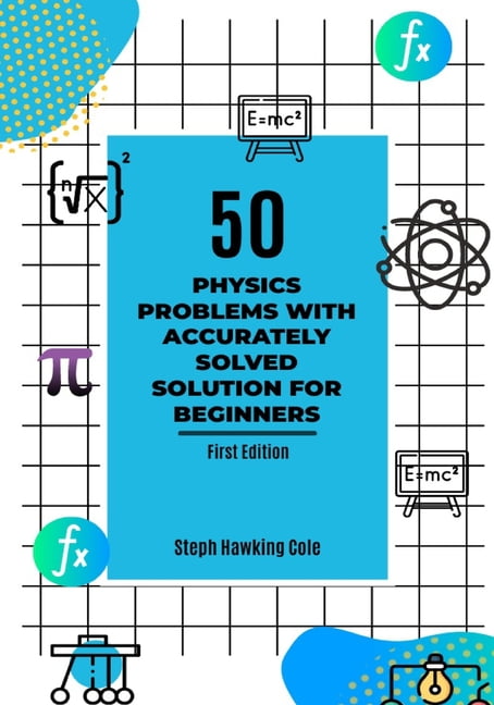 50 Physics Problem With Accurately Solved Solution For Beginners - Walmart.com