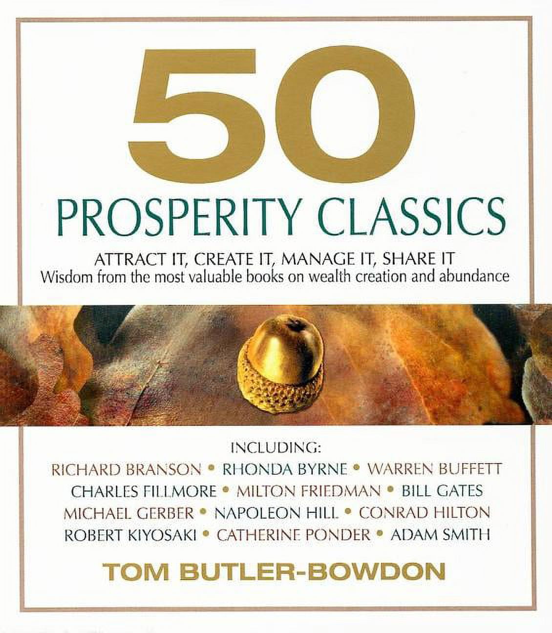 50 Prosperity Classics : Attract It, Create It, Manage It, Share It ...