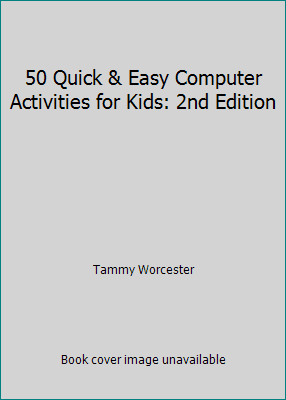 Pre-Owned 50 Quick & Easy Computer Activities for Kids: 2nd Edition ...