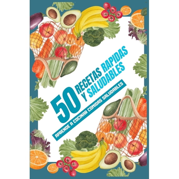 50 Recetas rÃ¡pidas y saludables: Aprende a cocinar recetas saludables ...