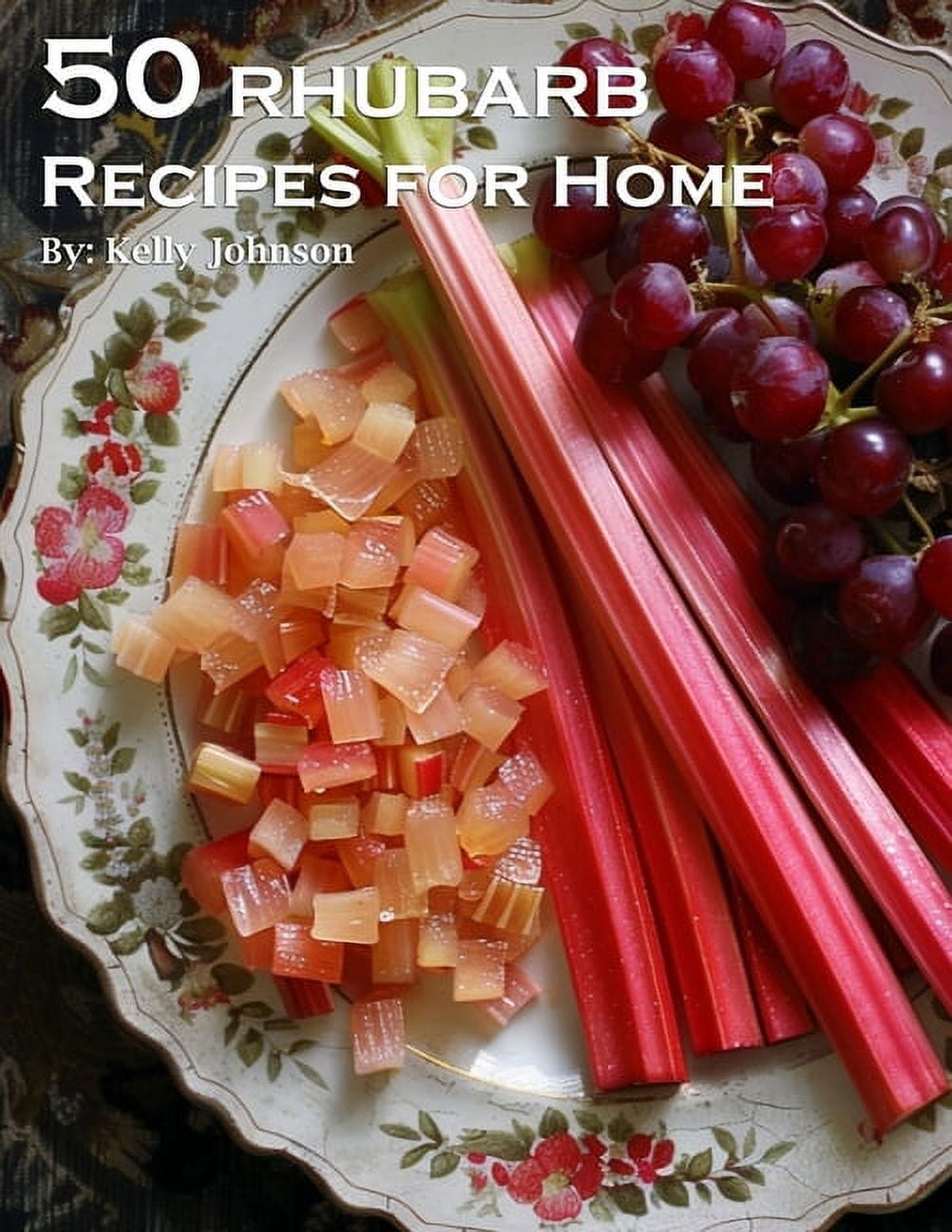 50 Rhubarb Recipes for Home, (Paperback) - Walmart.com