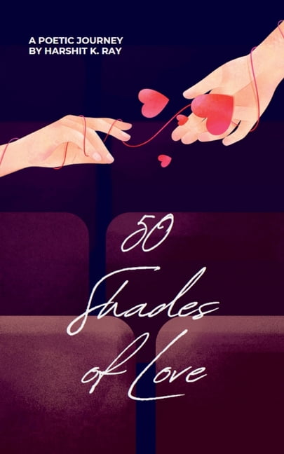 50 Shades Of Love: A Poetic Journey, (Paperback) - Walmart.com