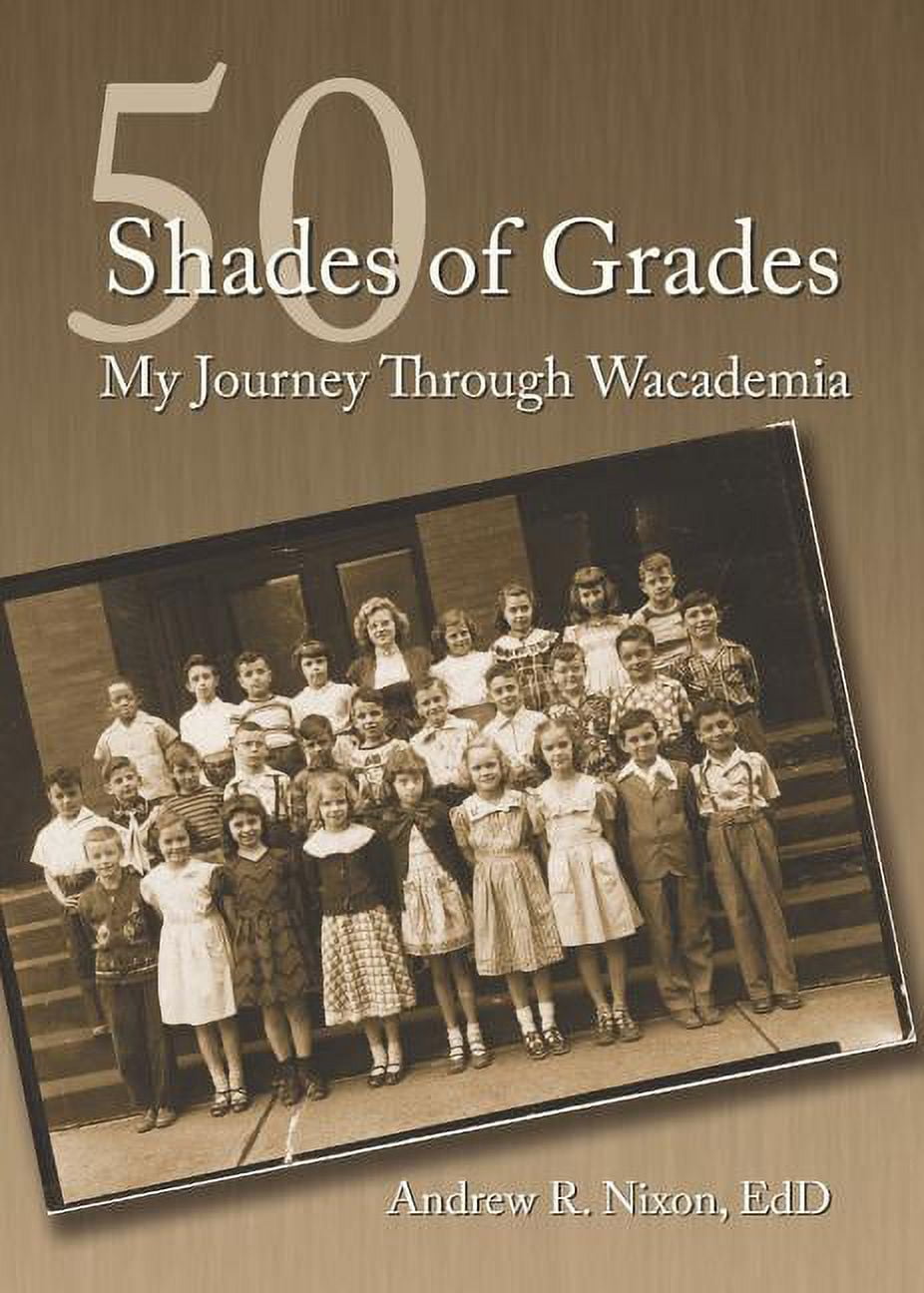 50 Shades of Grades: My Journey Through Wacademia, (Paperback ...