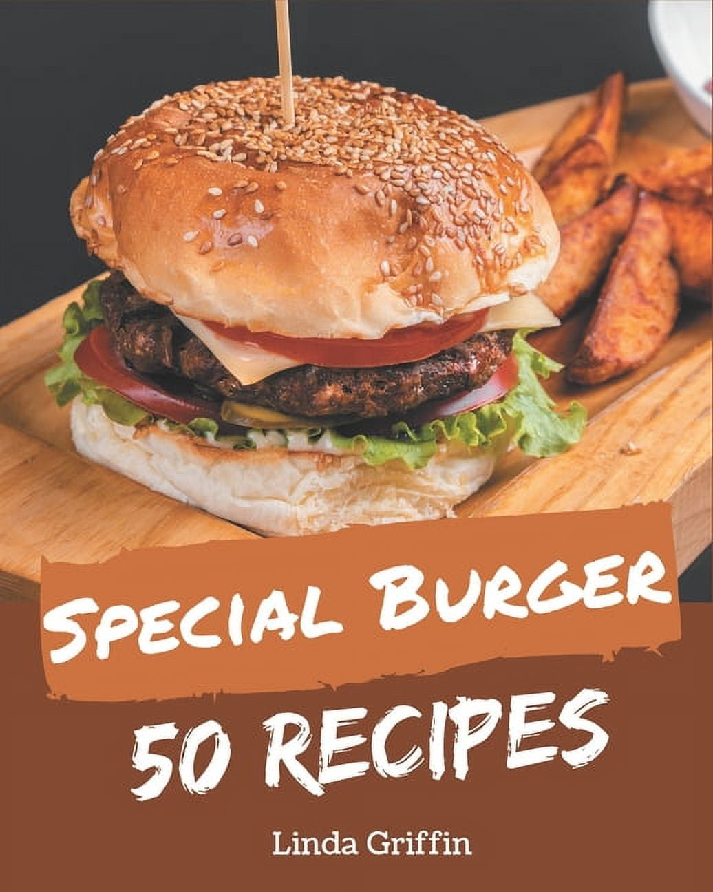 50 Special Burger Recipes: Best Burger Cookbook for Dummies (Paperback ...