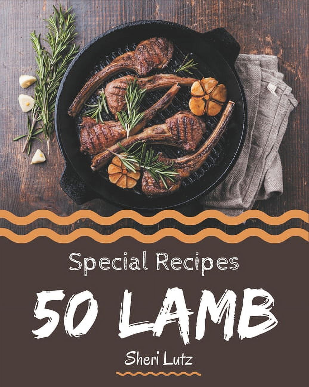 50 Special Lamb Recipes: Not Just a Lamb Cookbook!, (Paperback ...