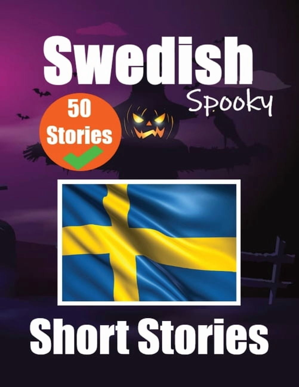 50 Spooky Short Stories in Swedish A Bilingual Journey in English and ...